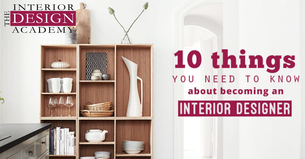 10 Things You Should Know About Becoming an Interior Designer